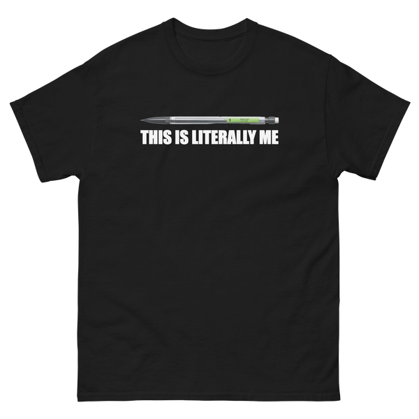 This Is Literally Me Mechanical Pencil T-Shirt – Parker Cant